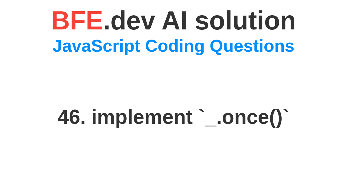 AI solution for JavaScript Coding Question on BFE.dev