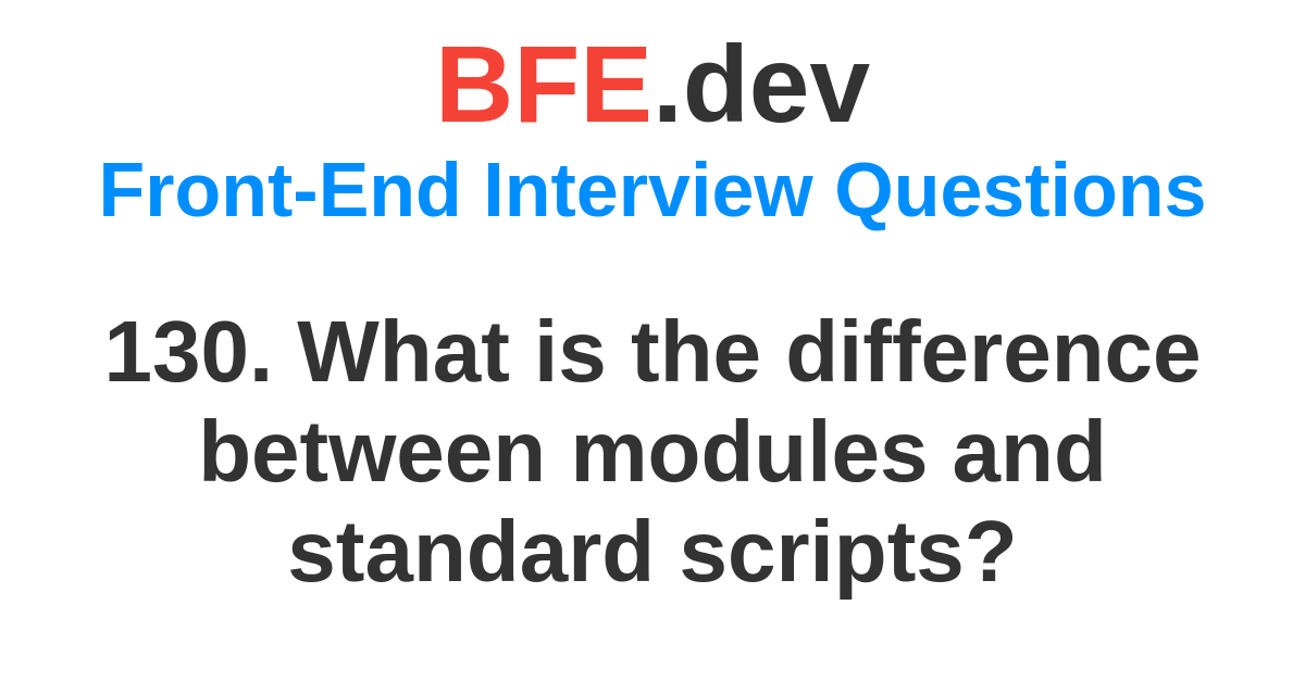 130. What is the difference between modules and standard scripts? | BFE ...