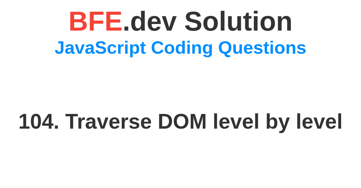 BFE.dev solution for JavaScript Coding Question