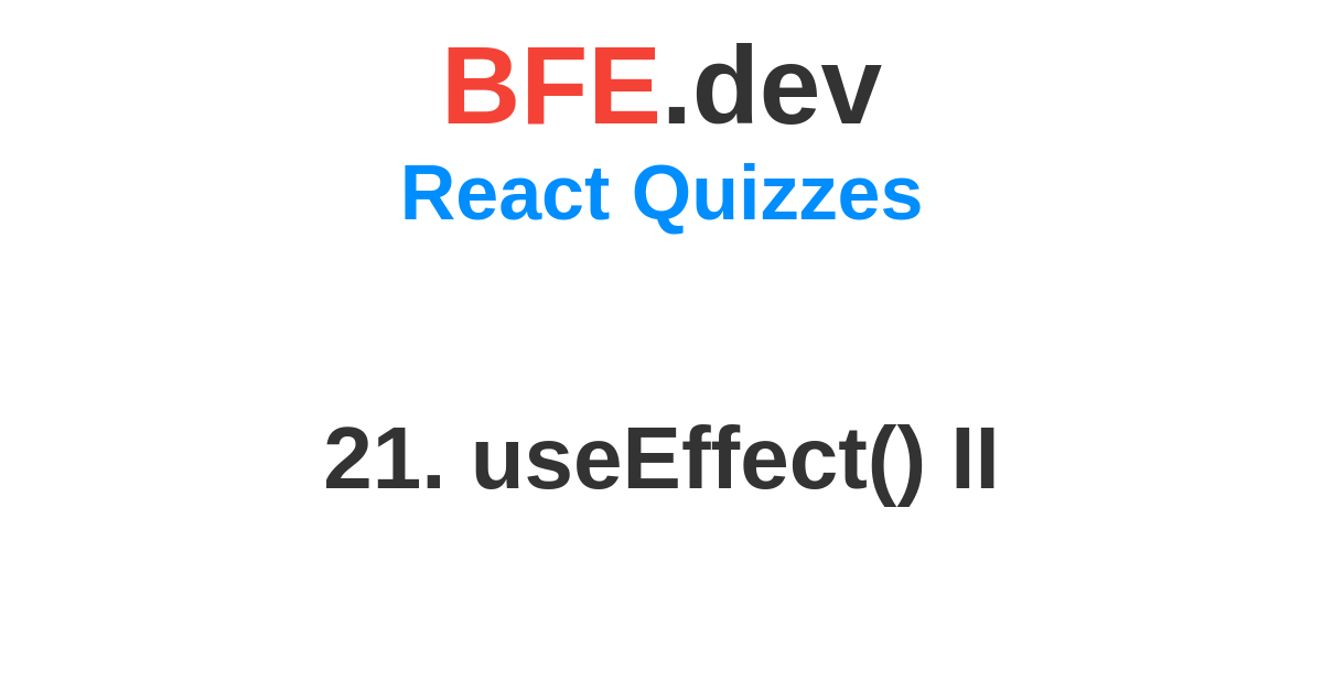 21 Useeffect Ii Bfe Dev Prepare For Front End Job Interviews