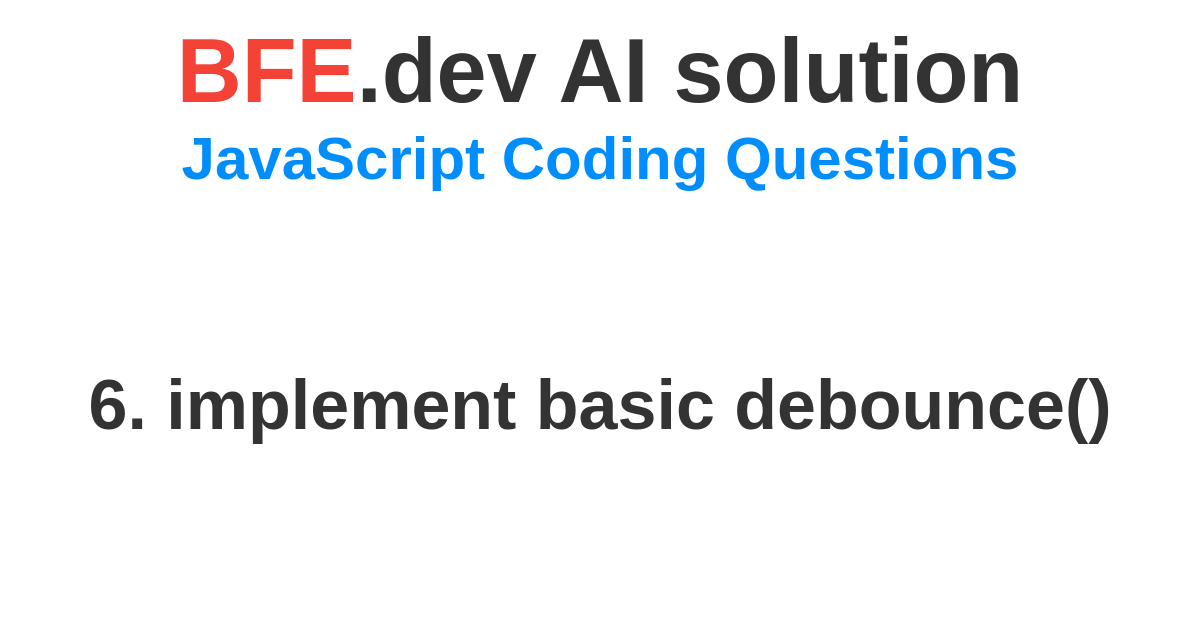 AI solution for JavaScript Coding Question on BFE.dev