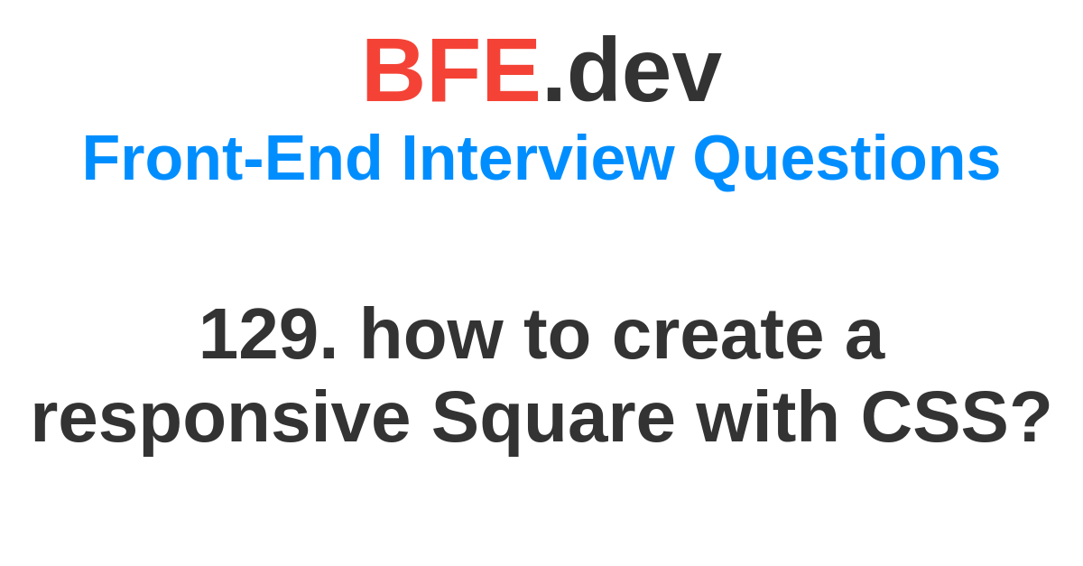 129 How To Create A Responsive Square With Css Bfedev Prepare For Front End Job Interviews
