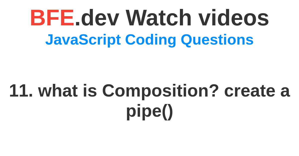 Watch videos for JavaScript Coding Question