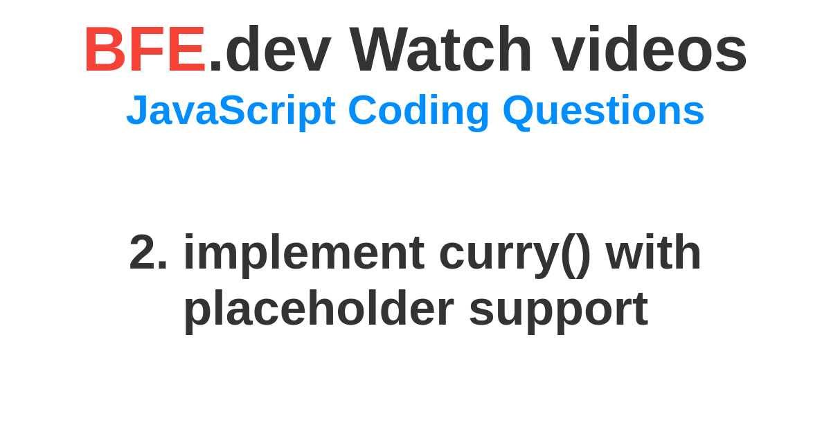 Watch videos for JavaScript Coding Question Watch videos for JavaScript Coding Question