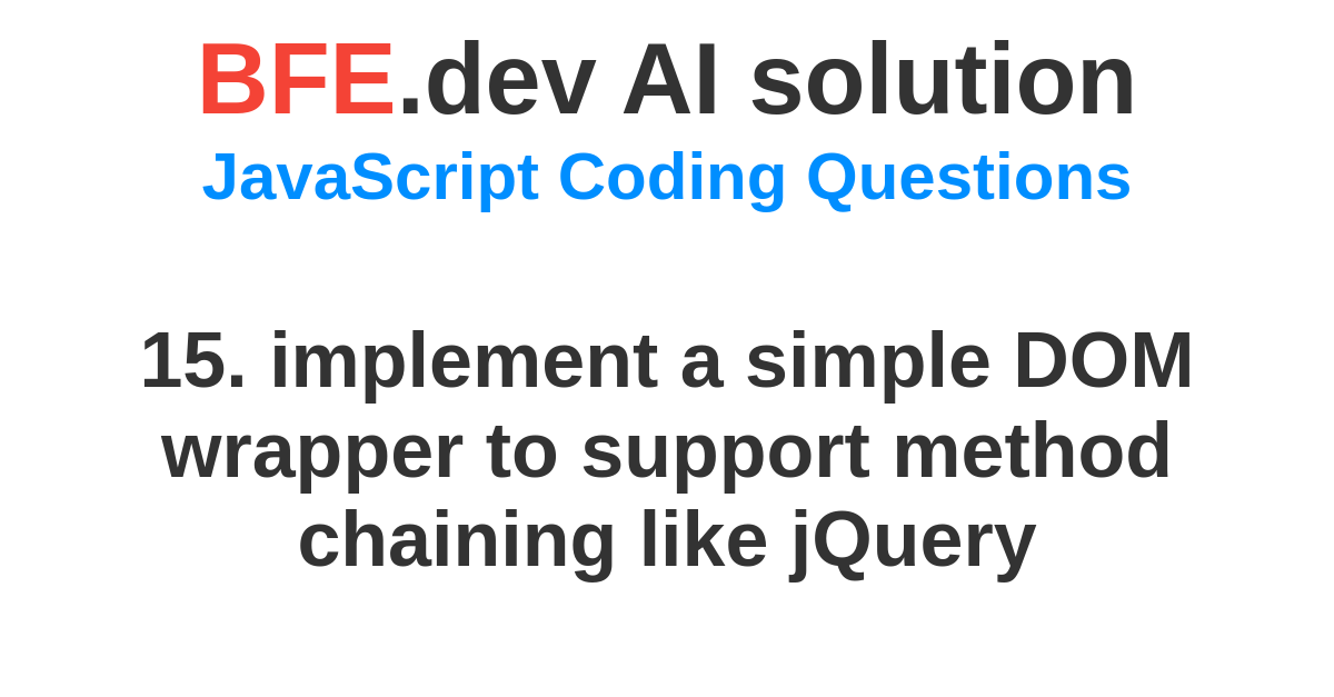 AI solution for JavaScript Coding Question on BFE.dev