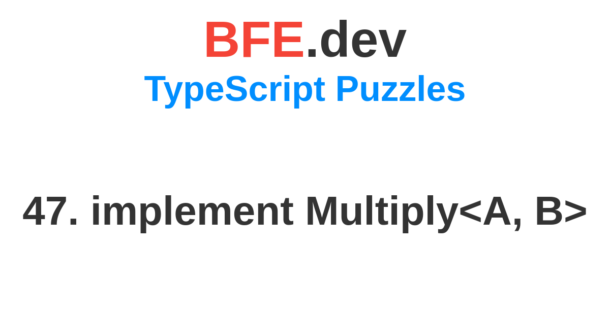 47. implement Multiply | BFE.dev - prepare for Front-End job interviews.