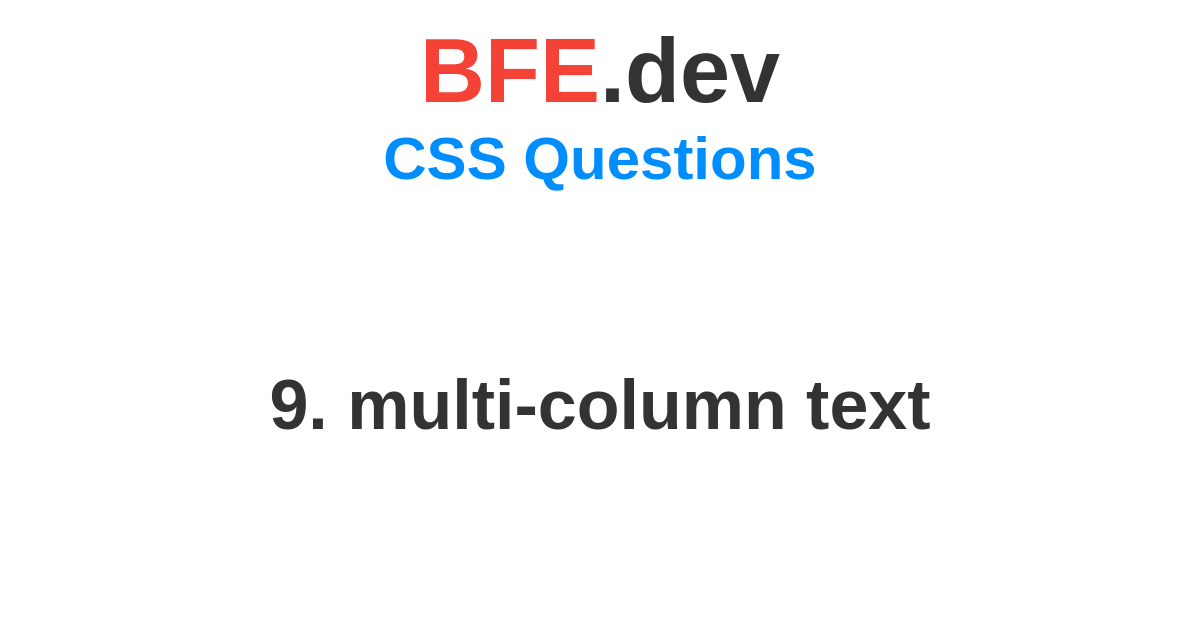 9 Multi column Text BFE dev Prepare For Front End Job Interviews 9-multi-column-text-bfe-dev-prepare-for-front-end-job-interviews