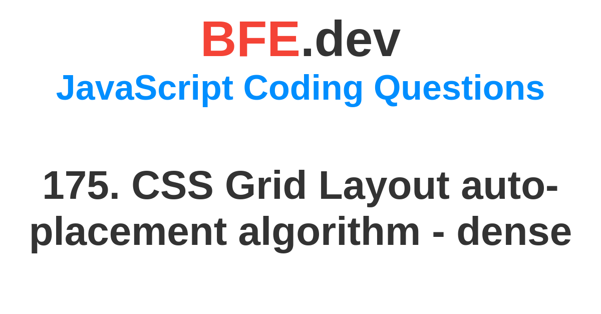 175 CSS Grid Layout Auto placement Algorithm Dense BFE dev 