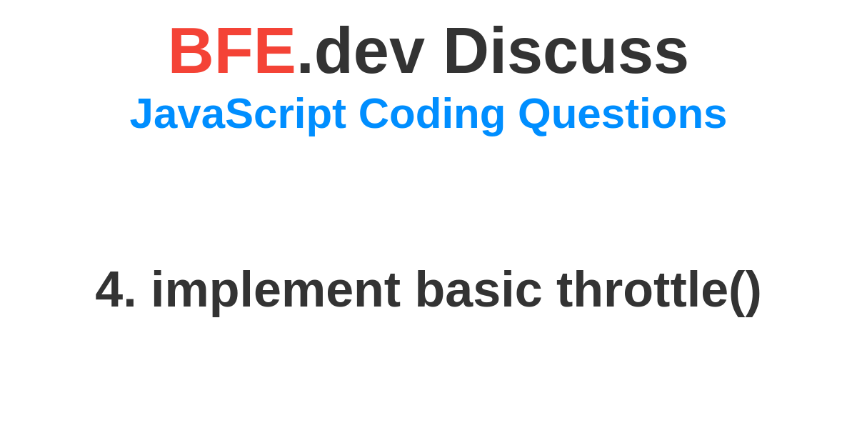 Discussion for 4. implement basic throttle() | BFE.dev