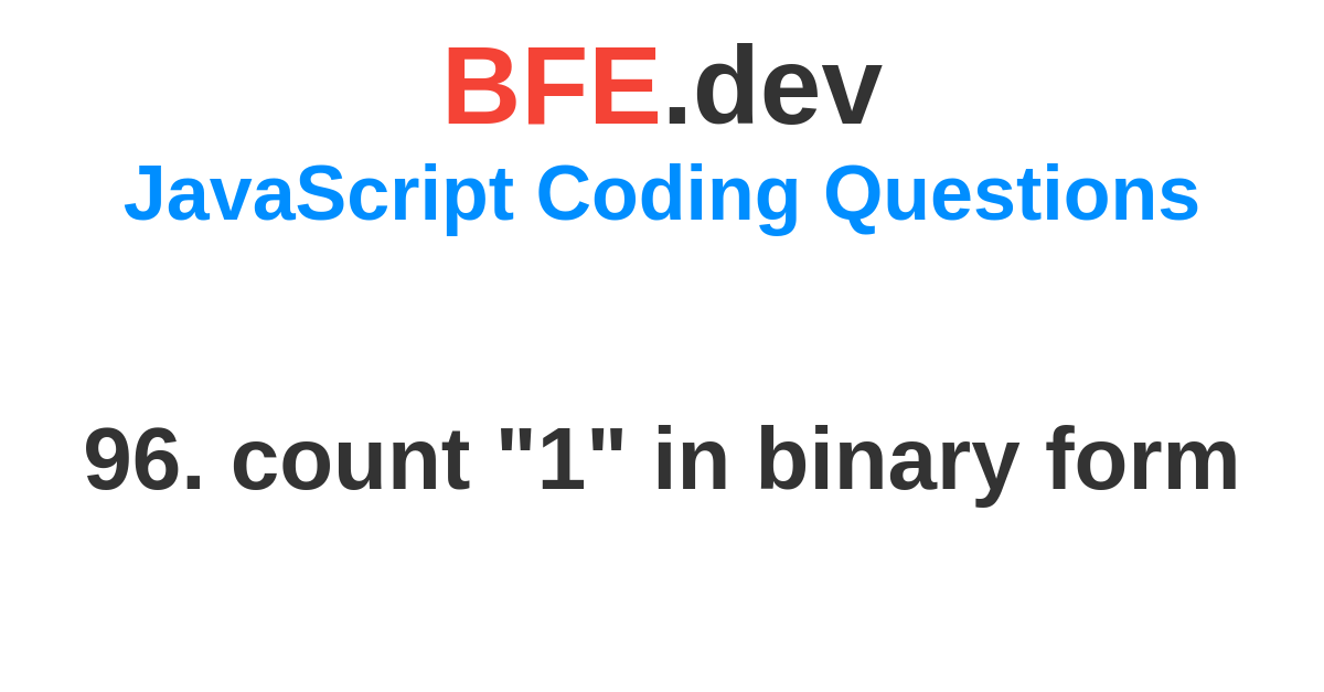 96-count-1-in-binary-form-bfe-dev-prepare-for-front-end-job