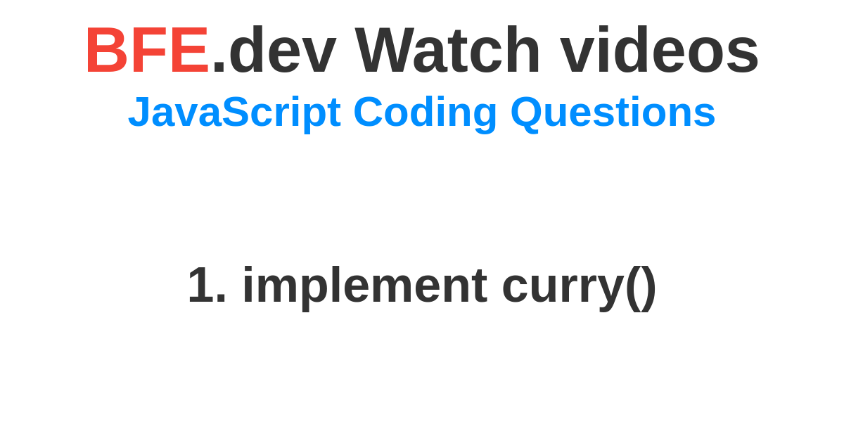 Watch videos for JavaScript Coding Question