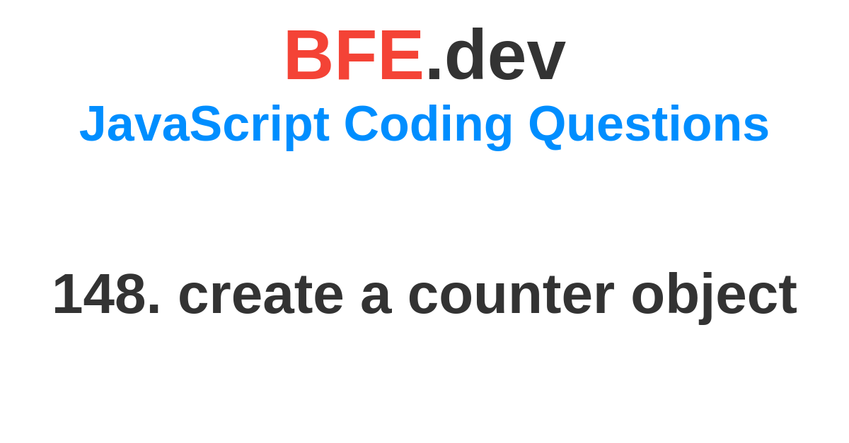 148 Create A Counter Object BFE dev Prepare For Front End Job Interviews 