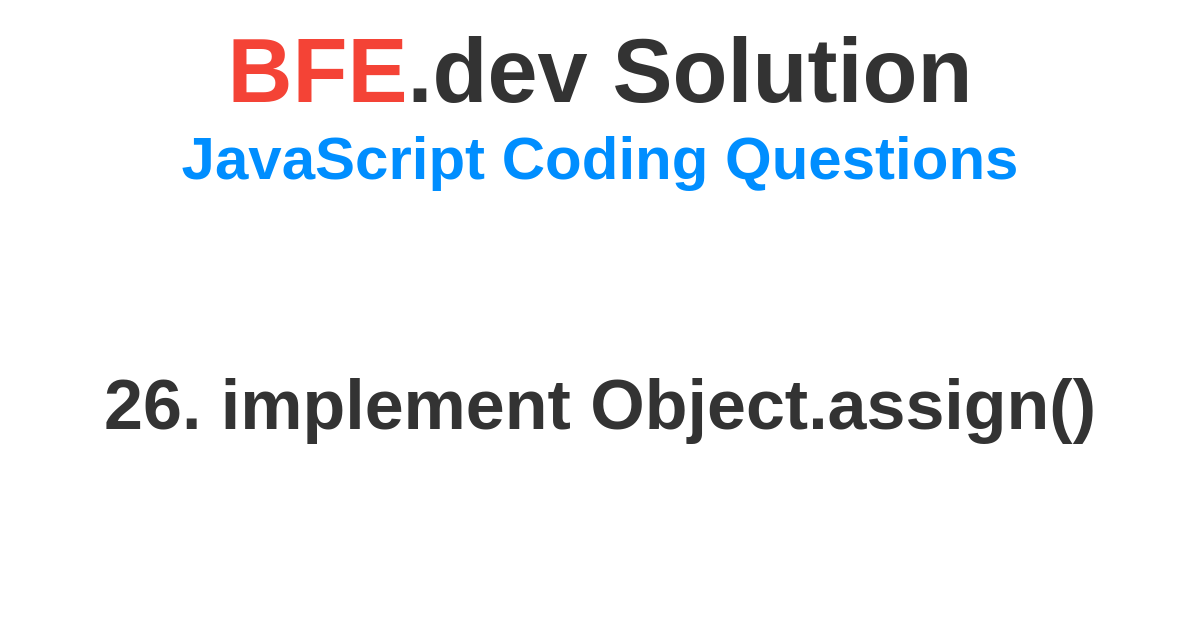 BFE.dev solution for JavaScript Coding Question