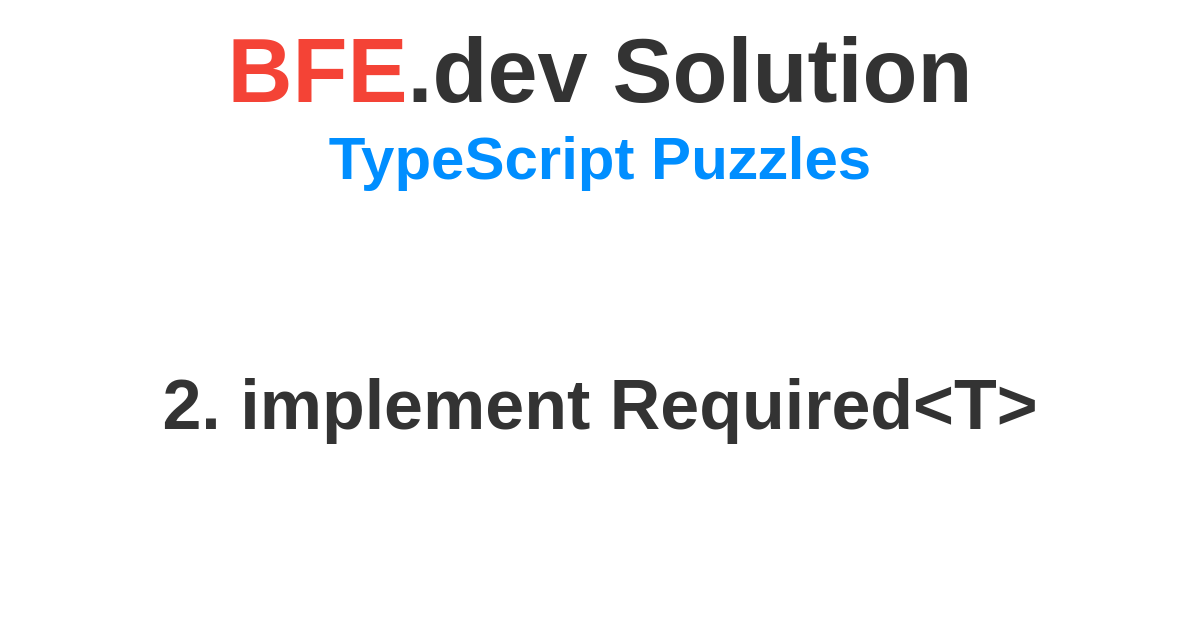 BFE.dev solution for TypeScript puzzle