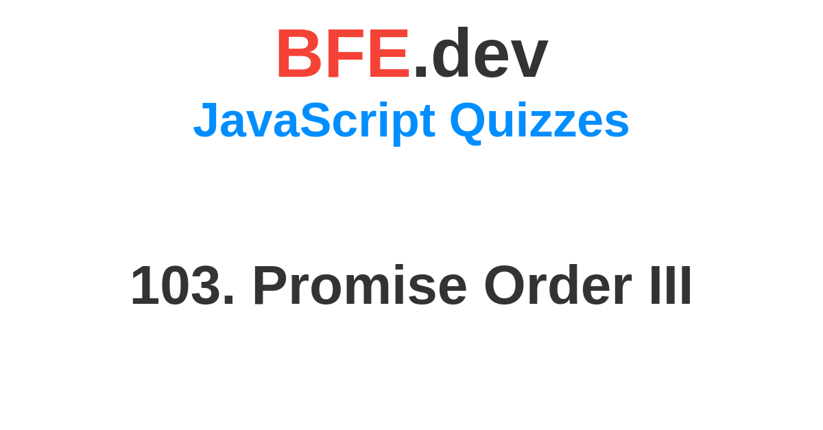 103 Promise Order Iii Bfedev Prepare For Front End Job Interviews 