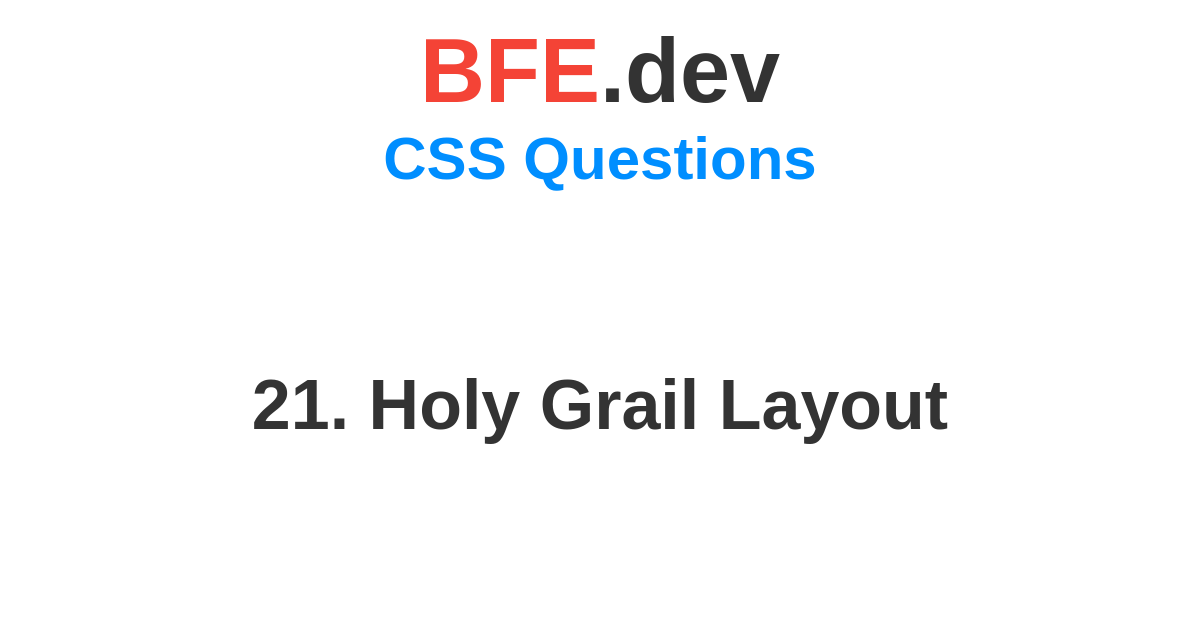 21. Holy Grail Layout | BFE.dev - prepare for Front-End job interviews.
