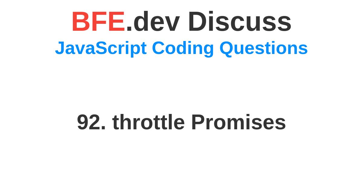Discussion for 92. throttle Promises | BFE.dev