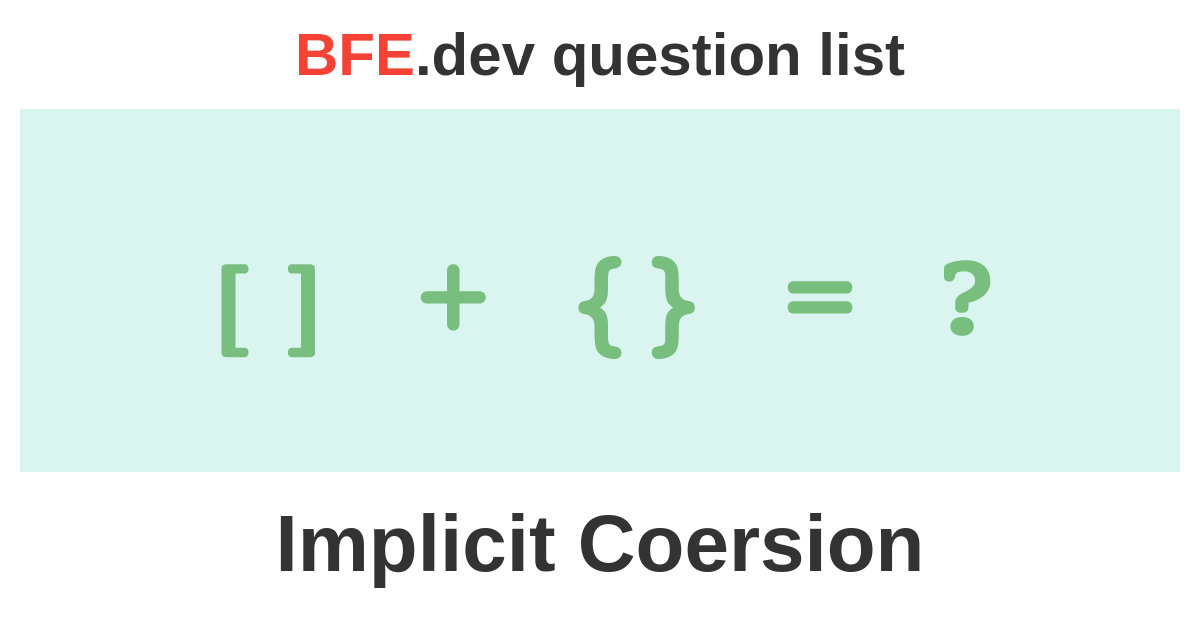 List - Implicit Coersion | BFE.dev - prepare for Front-End job interviews.