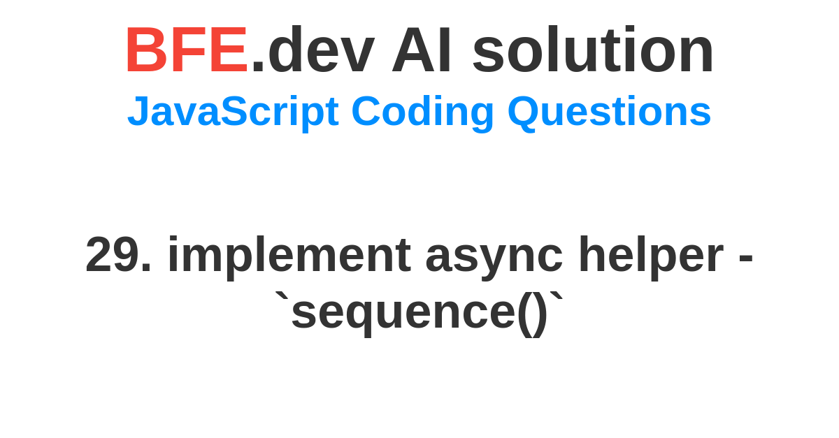 AI solution for JavaScript Coding Question on BFE.dev