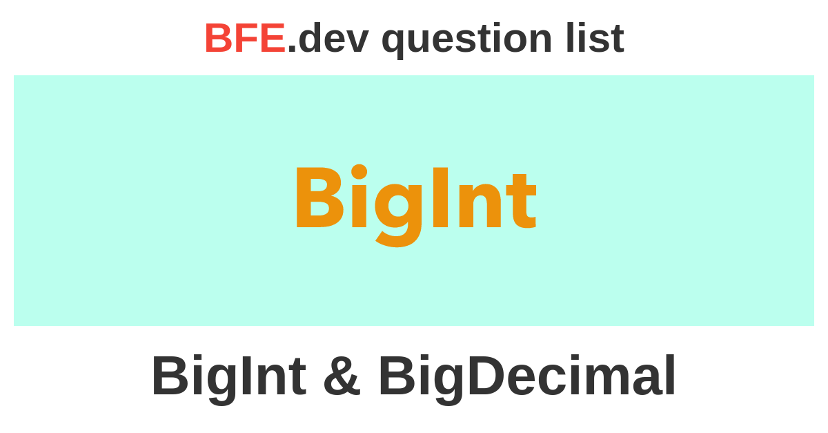List - BigInt & BigDecimal | BFE.dev - prepare for Front-End job ...