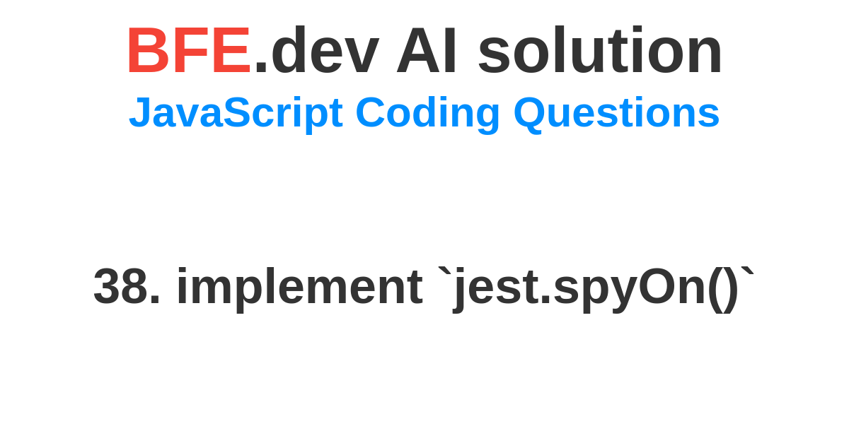 AI solution for JavaScript Coding Question on BFE.dev