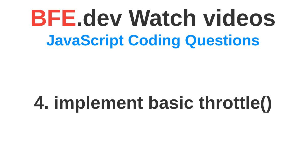 Watch videos for JavaScript Coding Question