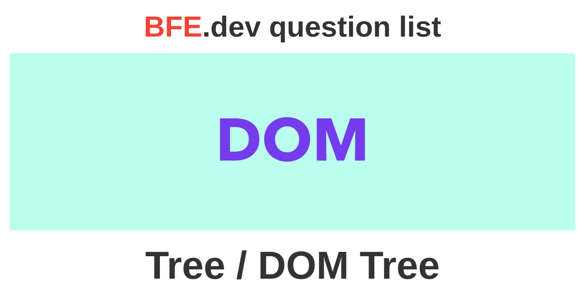 List - Tree / DOM Tree | BFE.dev - prepare for Front-End job interviews.