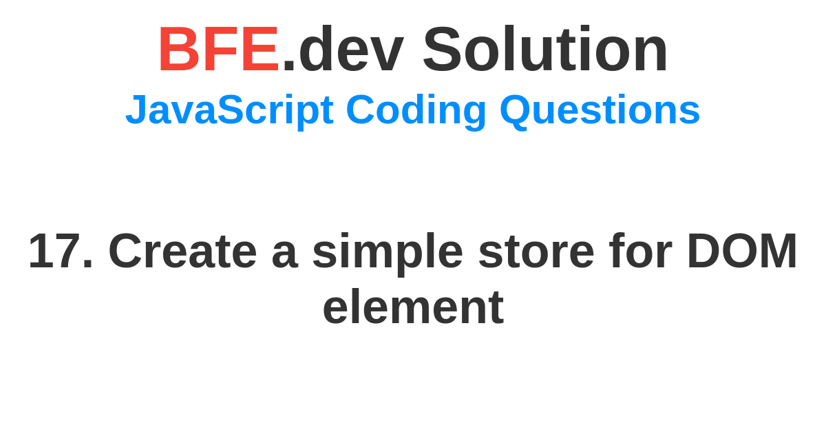 BFE.dev solution for JavaScript Coding Question