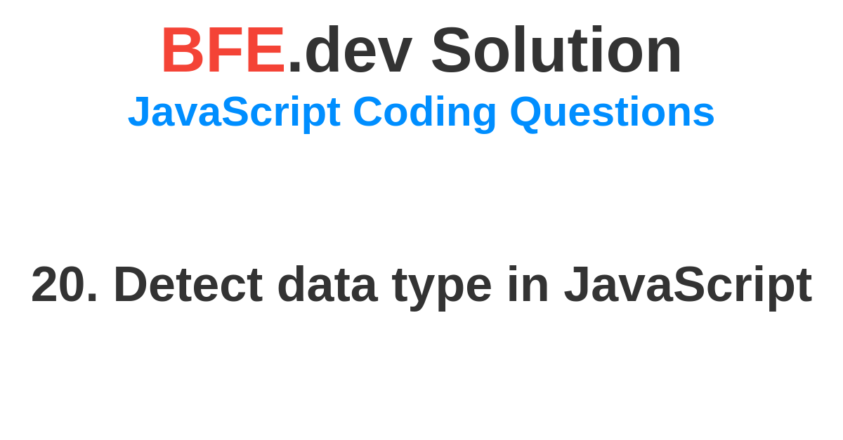 BFE.dev solution for JavaScript Coding Question BFE.dev solution for JavaScript Coding Question