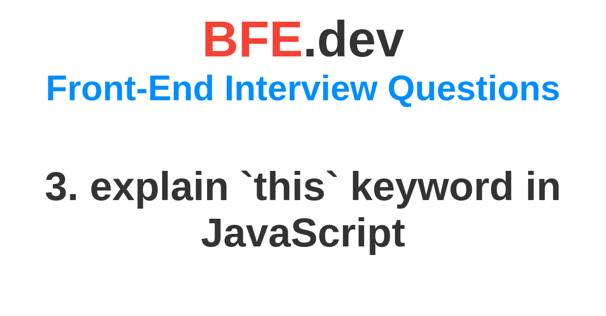 3. explain `this` keyword in JavaScript | BFE.dev - prepare for Front ...