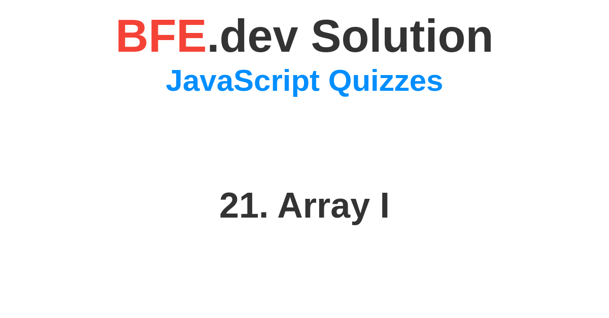 BFE.dev solution for JavaScript Quiz