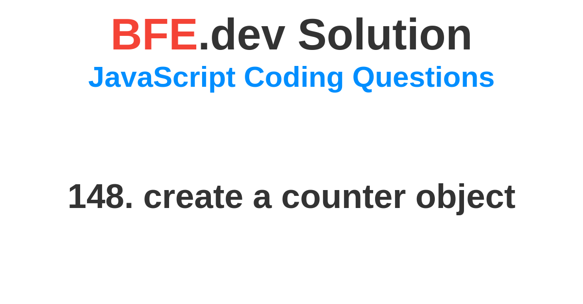 BFE.dev solution for JavaScript Coding Question