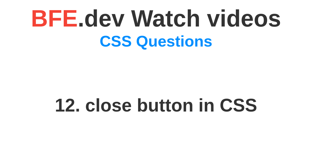 Watch videos for CSS coding question